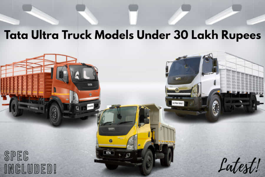 Top 5 Tata Ultra Truck Models Under 30 Lakh Rupees In India