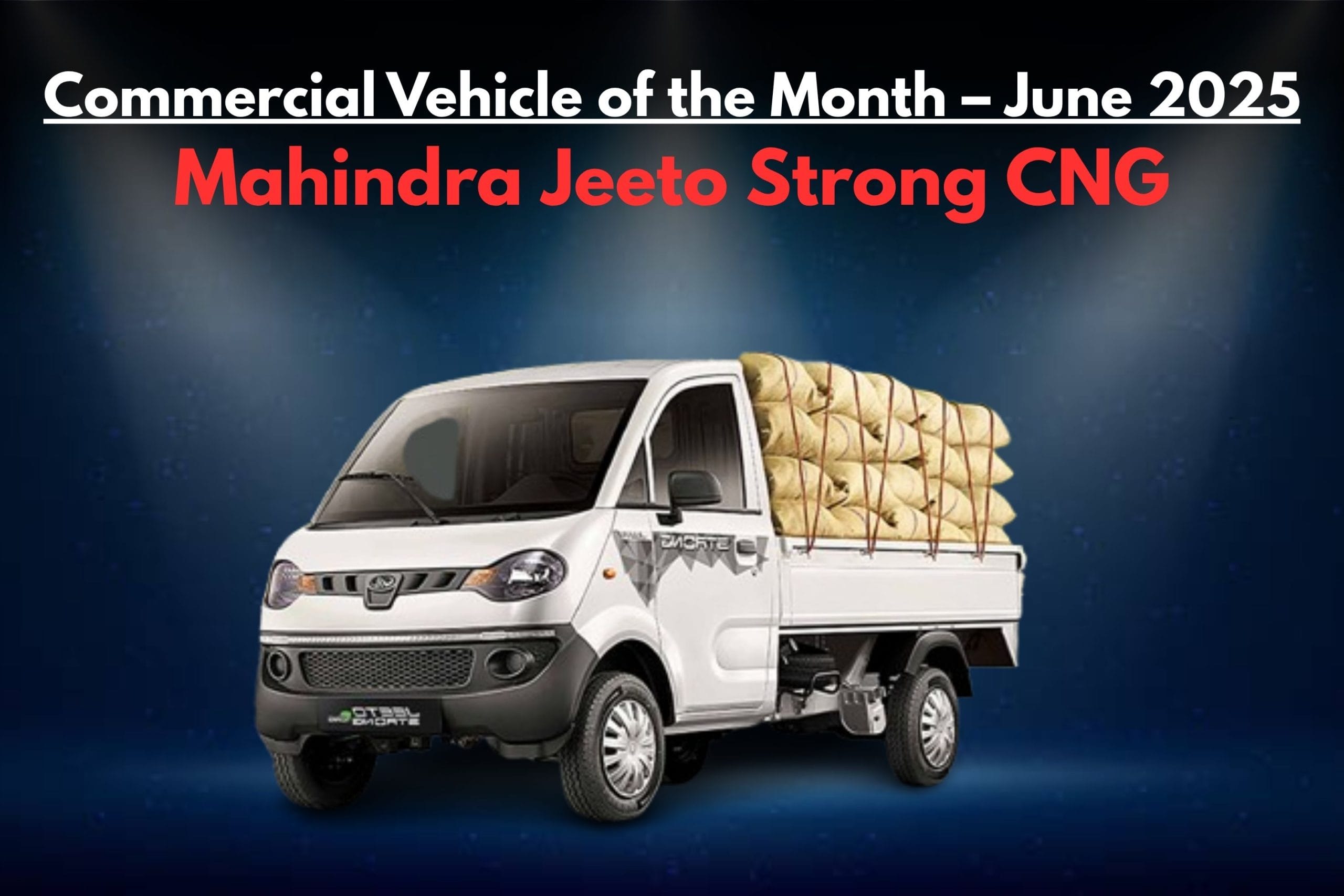 Commercial Vehicle of the Month – June 2025: Mahindra Jeeto